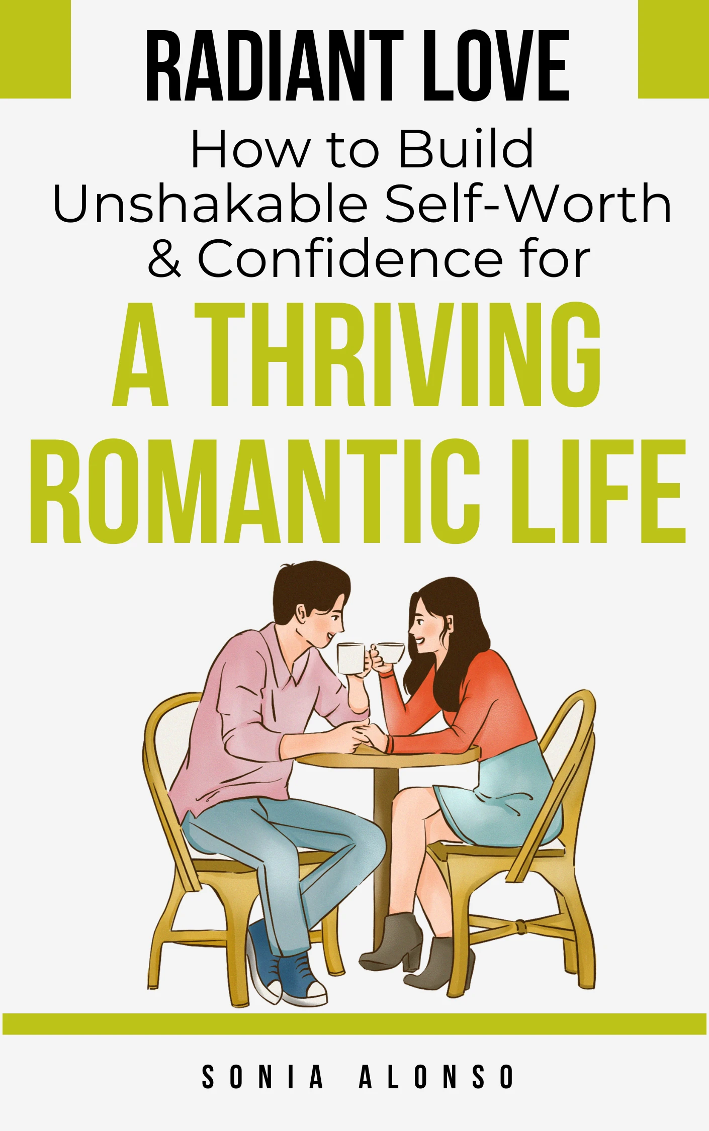 Radiant Love - How to Build Unshakable Self-Worth & Confidence for a ...
