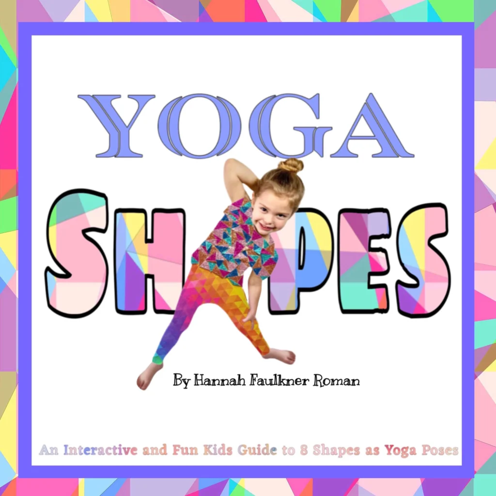 Yoga Shapes: An Interactive and Fun Kids Guide to 8 Shapes as Yoga ...